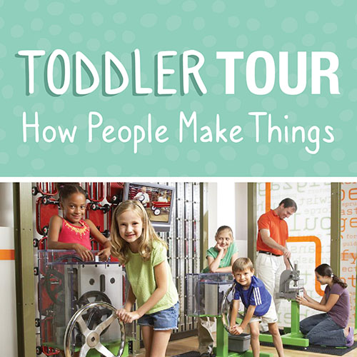 Toddler Tour: How People Make Things - Ella Sharp Museum