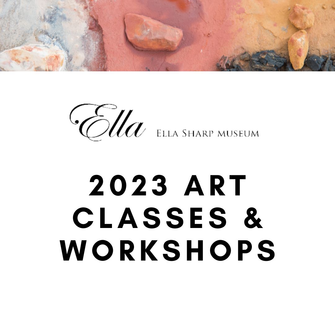 2023 Art Classes & Workshops - Ella Sharp Museum