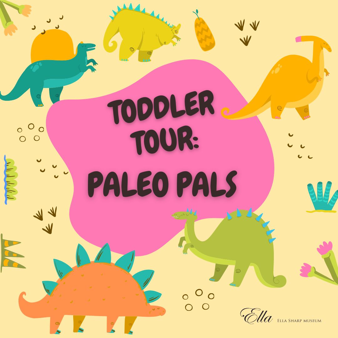 Toddler Tour: Paleo Pals - Ella Sharp Museum