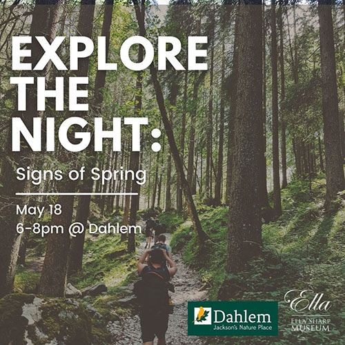 Explore the Night: Signs of Spring - Ella Sharp Museum