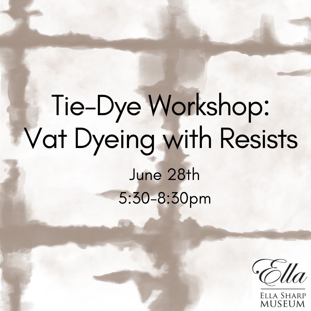 Vat Dyeing with Resists: Tye Dye Workshop - Ella Sharp Museum