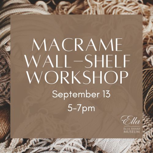 Macrame Wall Shelf Workshop - Ella Sharp Museum