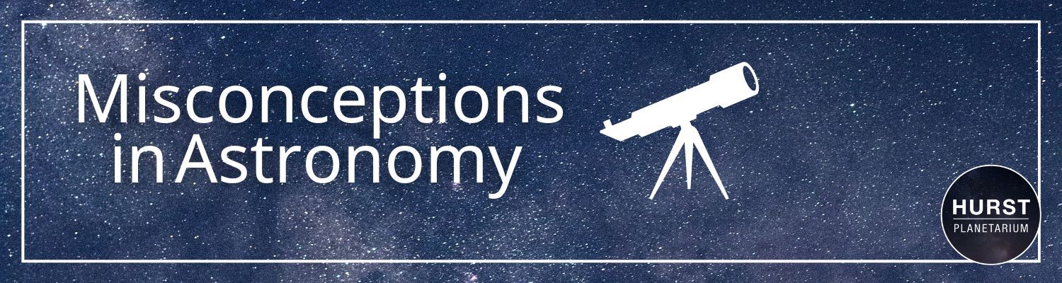 Misconceptions in Astronomy - Ella Sharp Museum