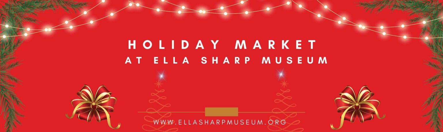 Ella’s Holiday Market - Ella Sharp Museum
