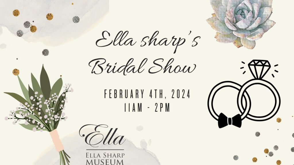 Ella Sharp’s Bridal Show - Ella Sharp Museum