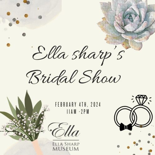 Ella Sharp’s Bridal Show - Ella Sharp Museum