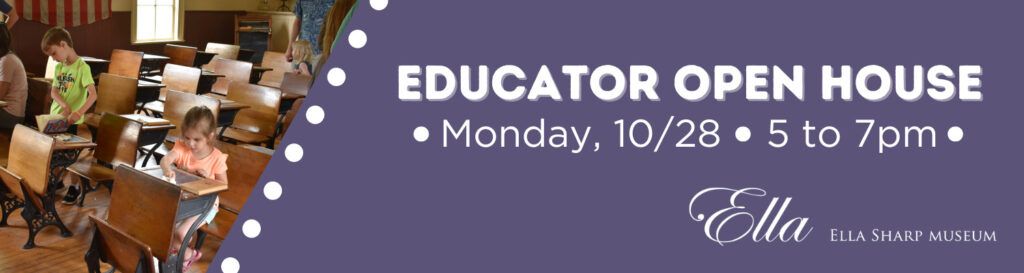 Educator Open House - Ella Sharp Museum