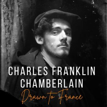 Charles Franklin Chamberlain: Drawn to France - Ella Sharp Museum